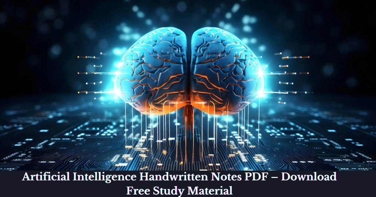 Artificial Intelligence Handwritten Notes Pdf Download Free Study